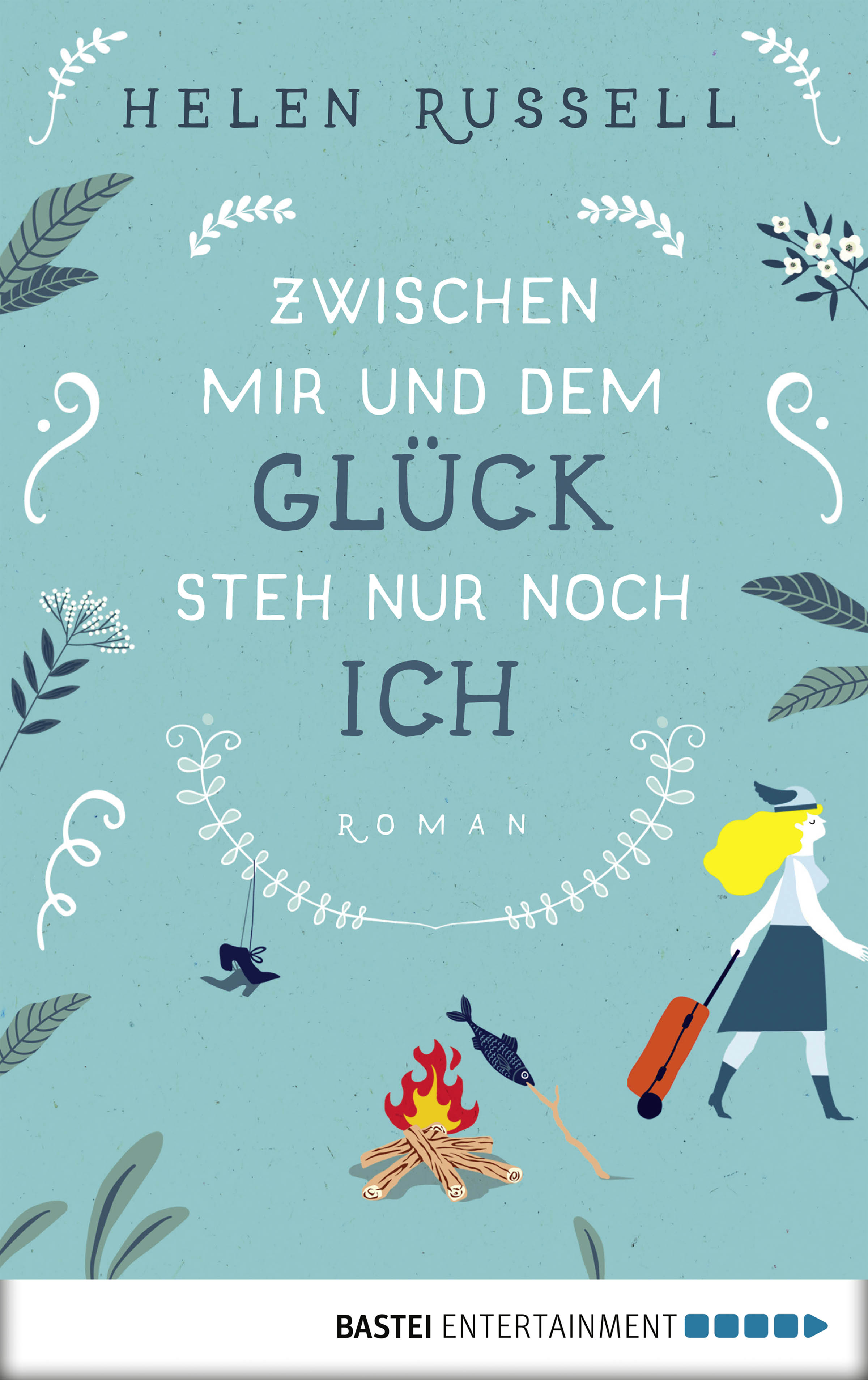 Zwischen mir und dem Glück steh nur noch ich | eBook (epub)