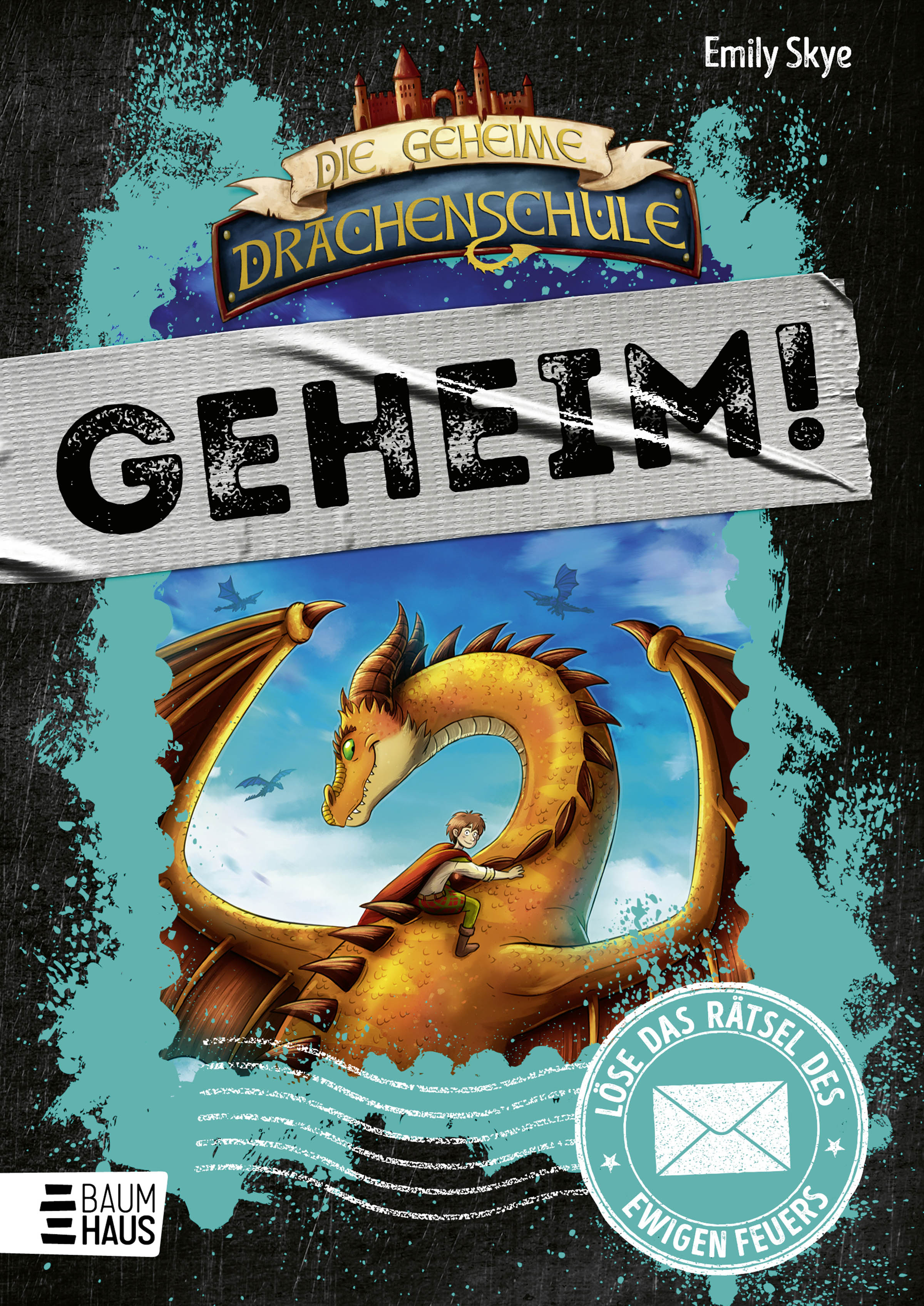 Die geheime Drachenschule: Löse das Rätsel des ewigen Feuers | Buch ...